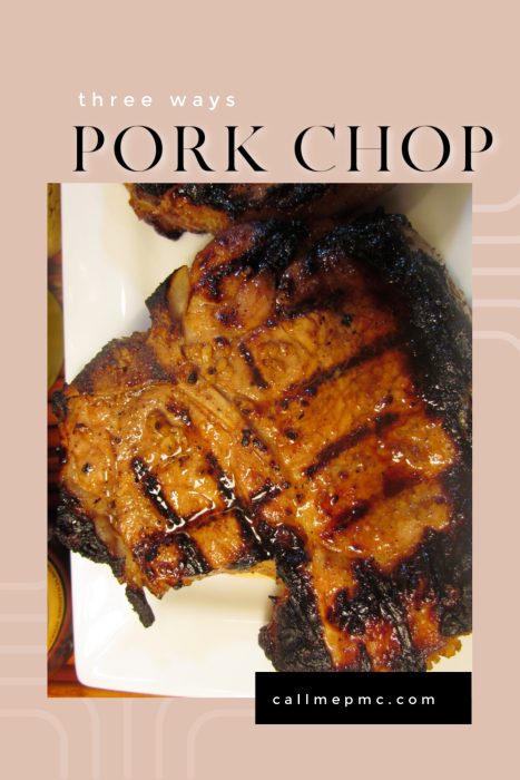 GRILLED PORK CHOPS 3 WAYS