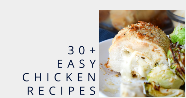 EASY CHICKEN RECIPE ROUNDUP