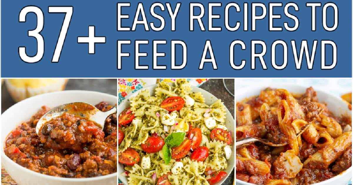 EASY RECIPES TO FEED A CROWD