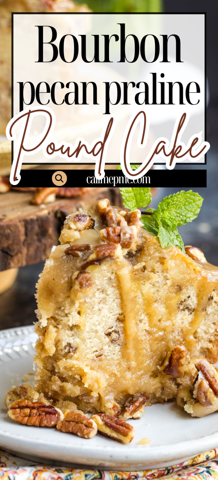 Bourbon Pecan Praline Pound Cake